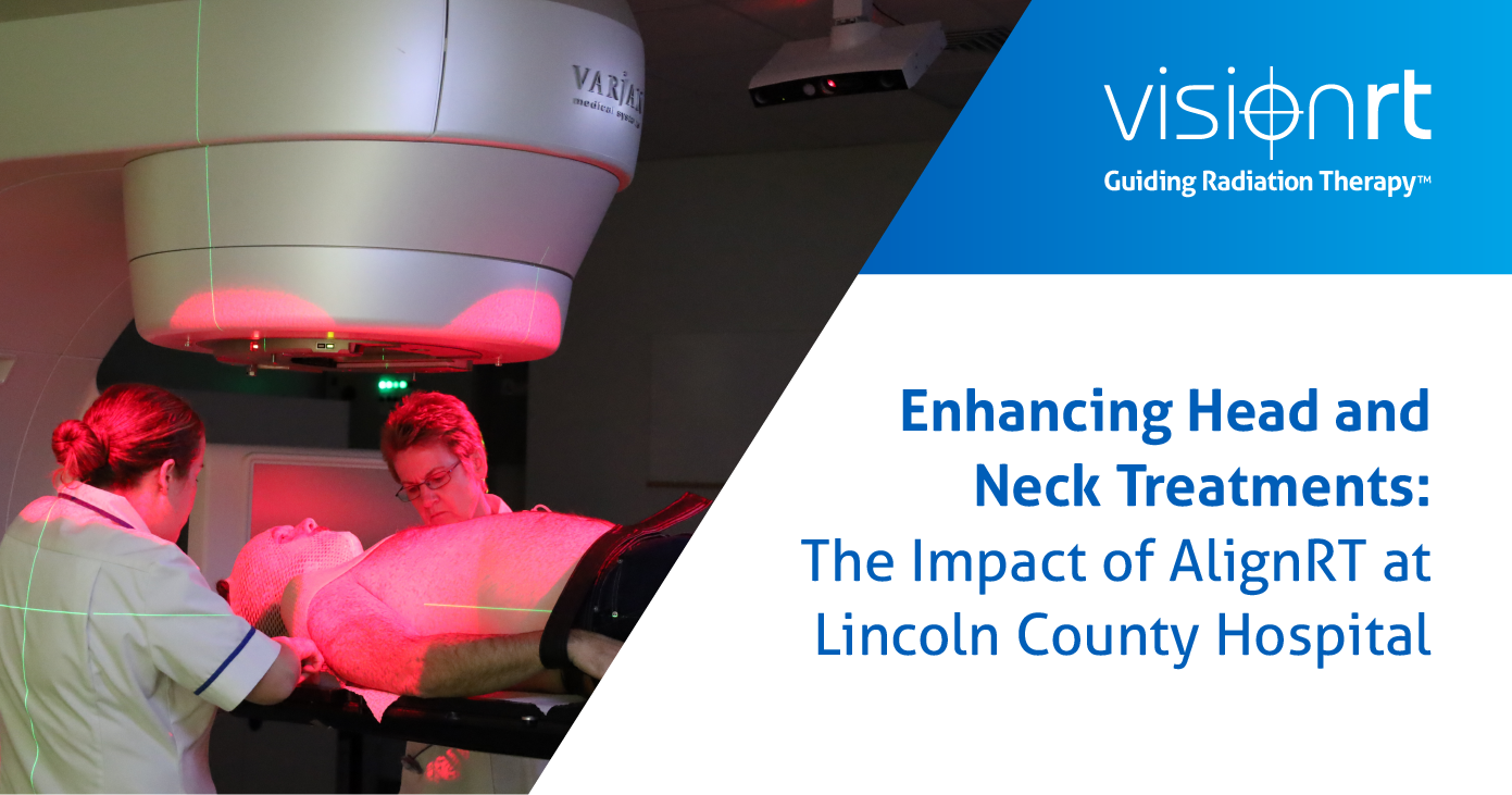 Enhancing Head and Neck Treatments: The Impact of AlignRT at Lincoln ...